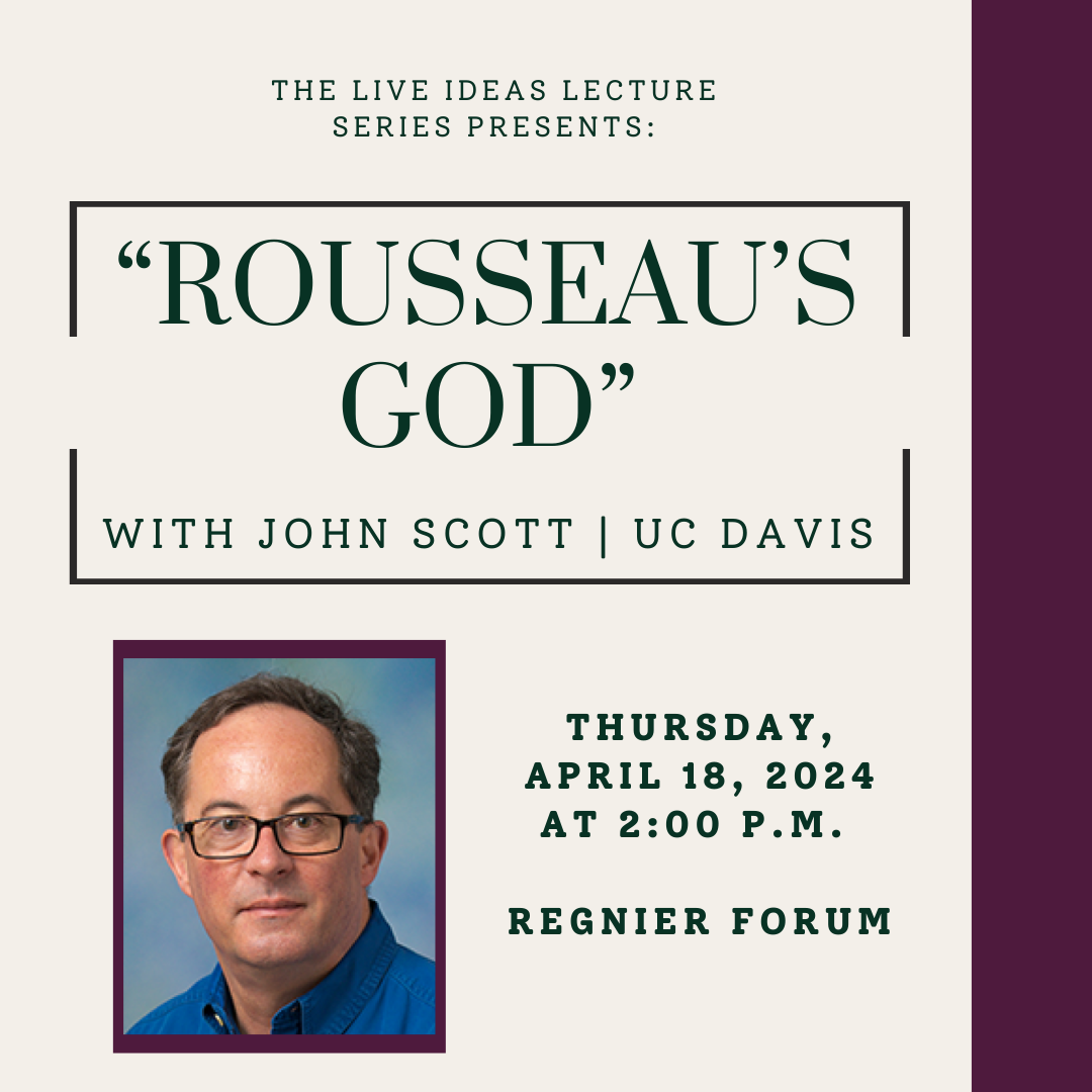 The Live Ideas Lecture Series Presents: “Rousseau’s God” with John Scott